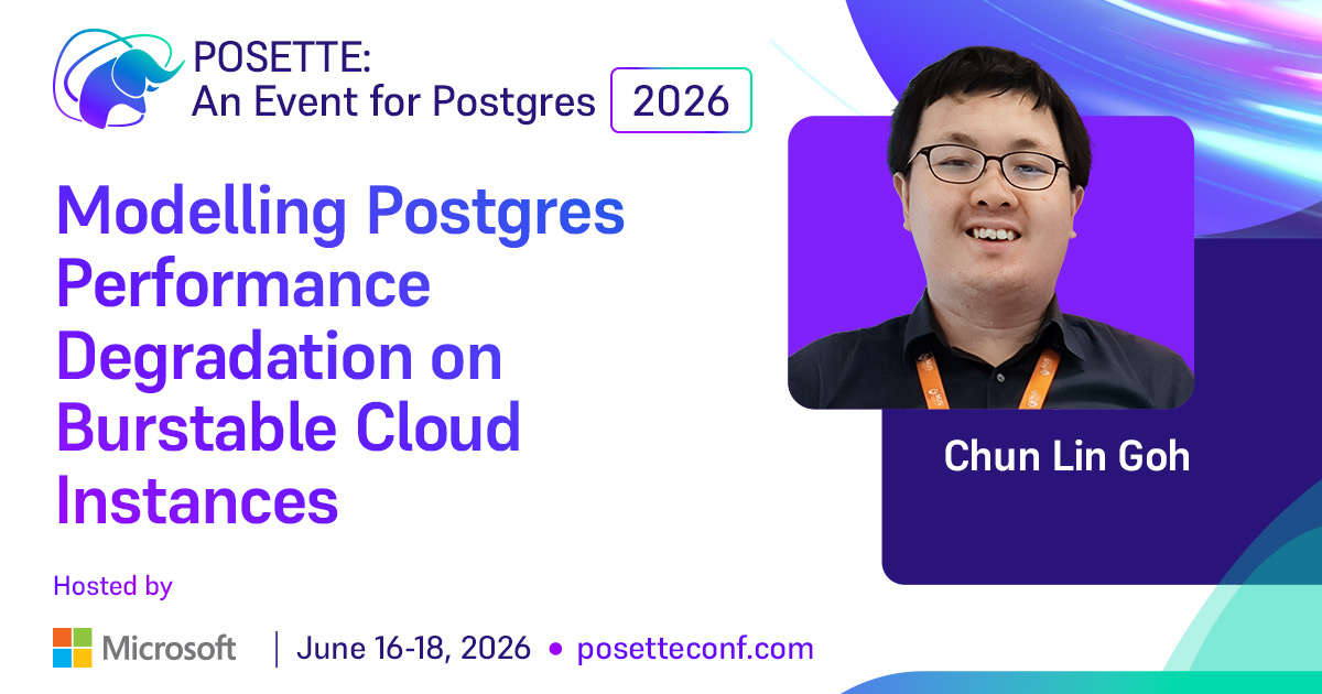 Speaker: Chun Lin Goh | POSETTE: An Event for Postgres 2026 - POSETTE