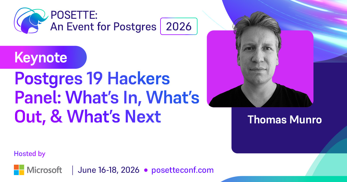 Speaker: Thomas Munro | POSETTE: An Event for Postgres 2026 - POSETTE