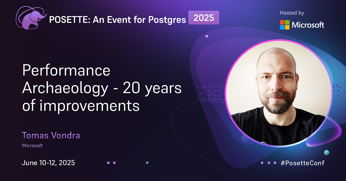 Speaker: Tomas Vondra | POSETTE: An Event for Postgres 2025 - POSETTE