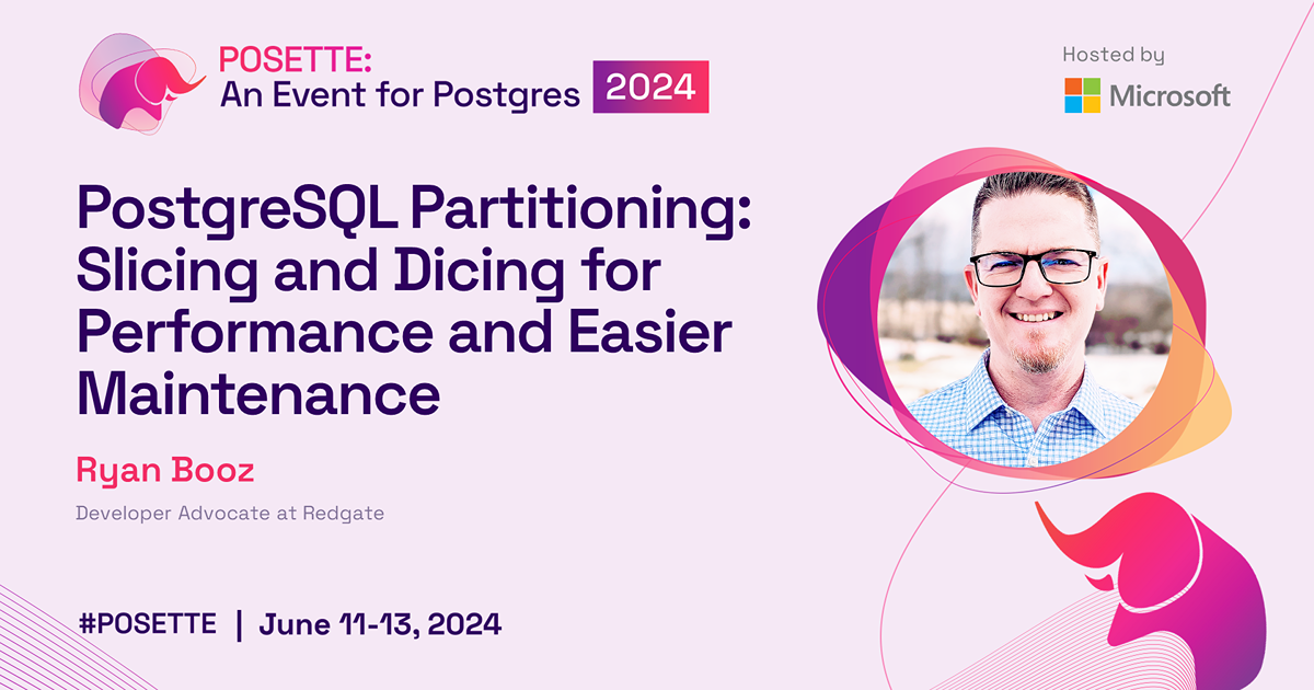 Speaker: Ryan Booz | POSETTE: An Event for Postgres 2024 - POSETTE